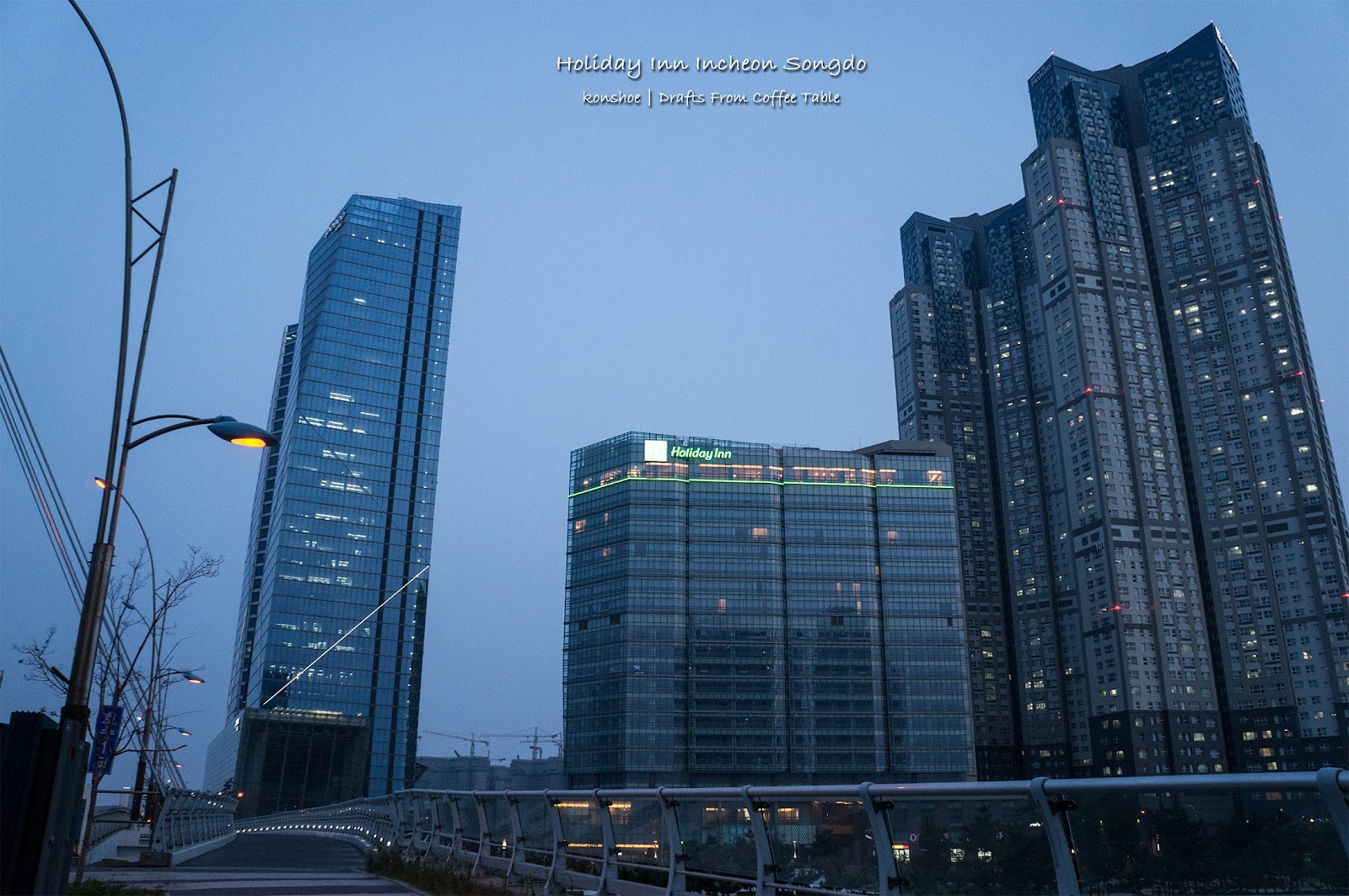 Drafts from My Coffee Table: Hotel Review - Holiday Inn Incheon Songdo