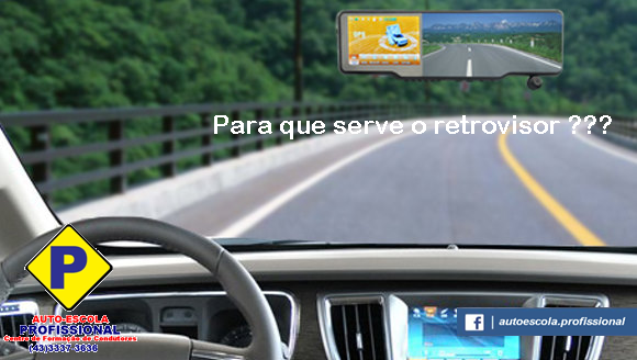 Auto Escola Profissional: Para que serve o retrovisor