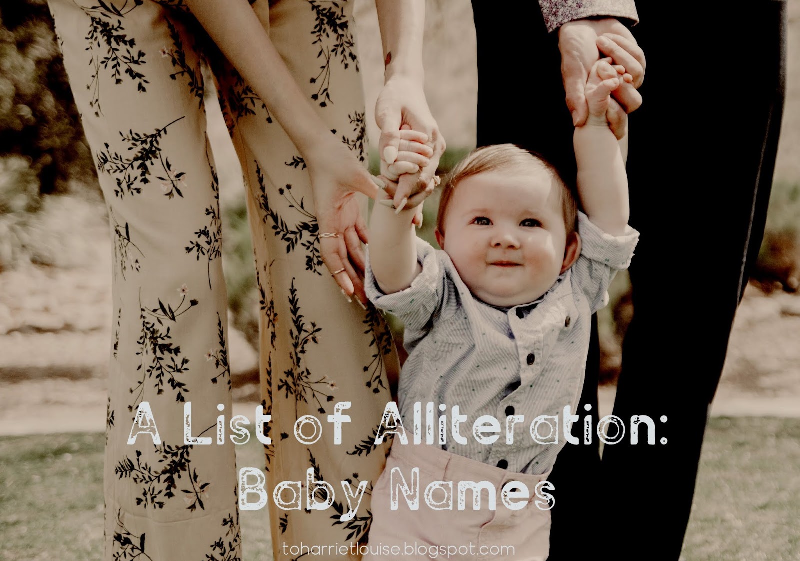 To Harriet Louise: Alliterative Baby Names: A-H