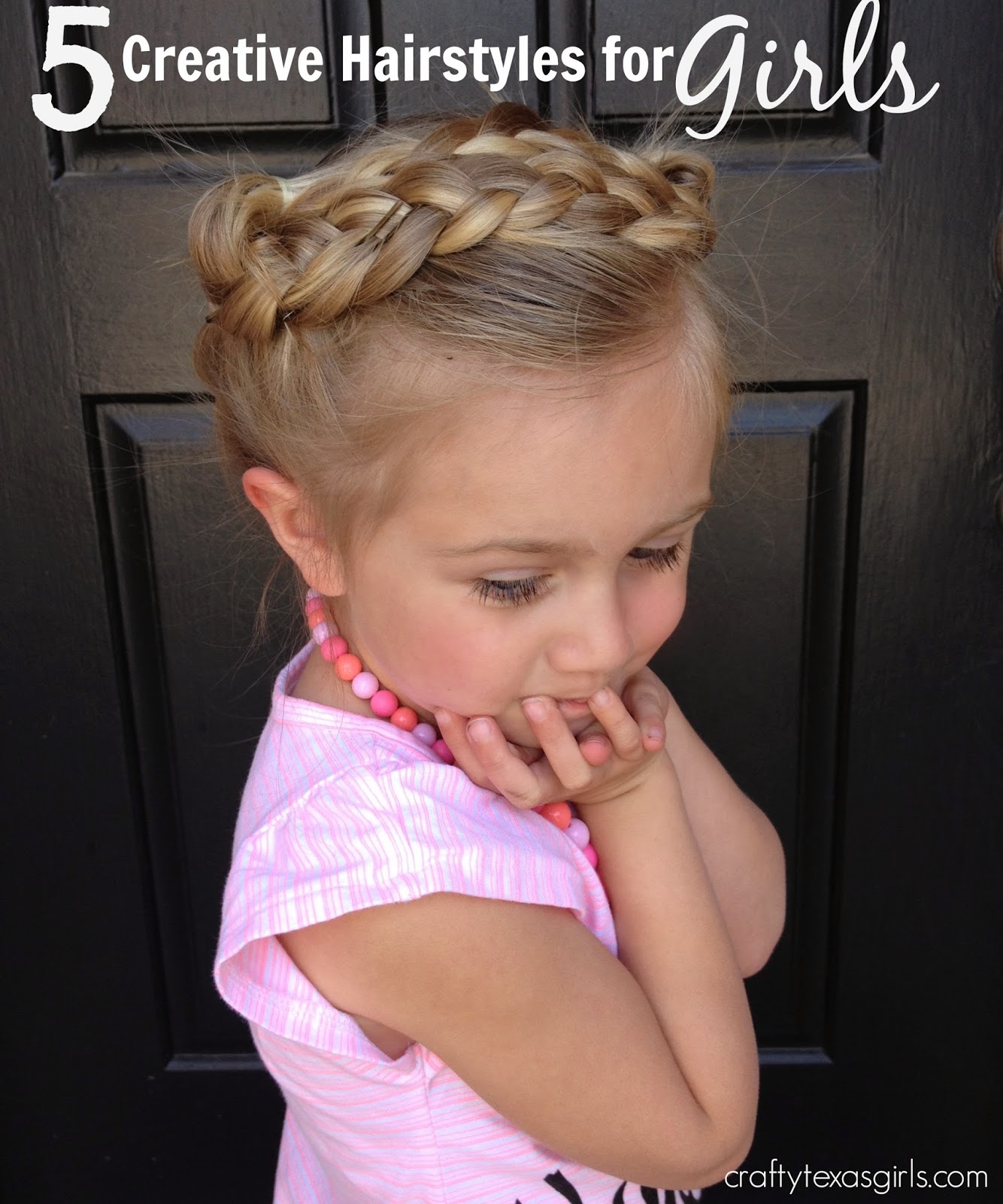 Crafty Texas Girls: 5 Creative Hairstyles for Girls