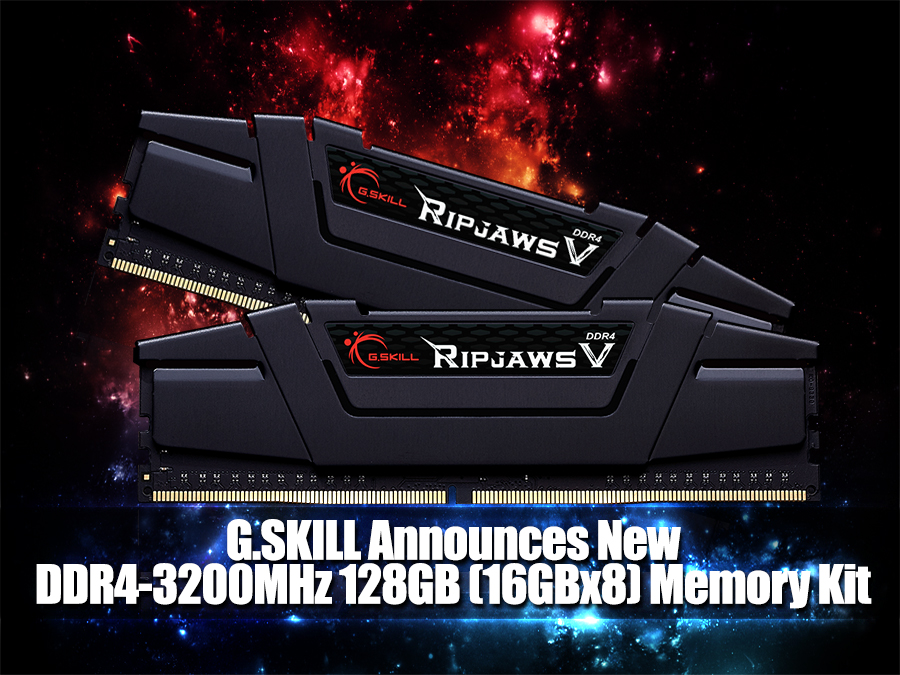 G.SKILL Announces New DDR4-3200MHz 128GB (16GBx8) Memory Kit