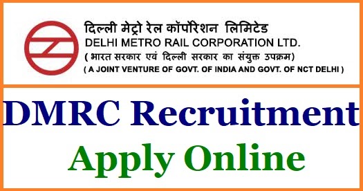 DELHI METRO RAIL CORPORATION (DMRC) RECRUITMENT BOARD 2018 – 2019 ...