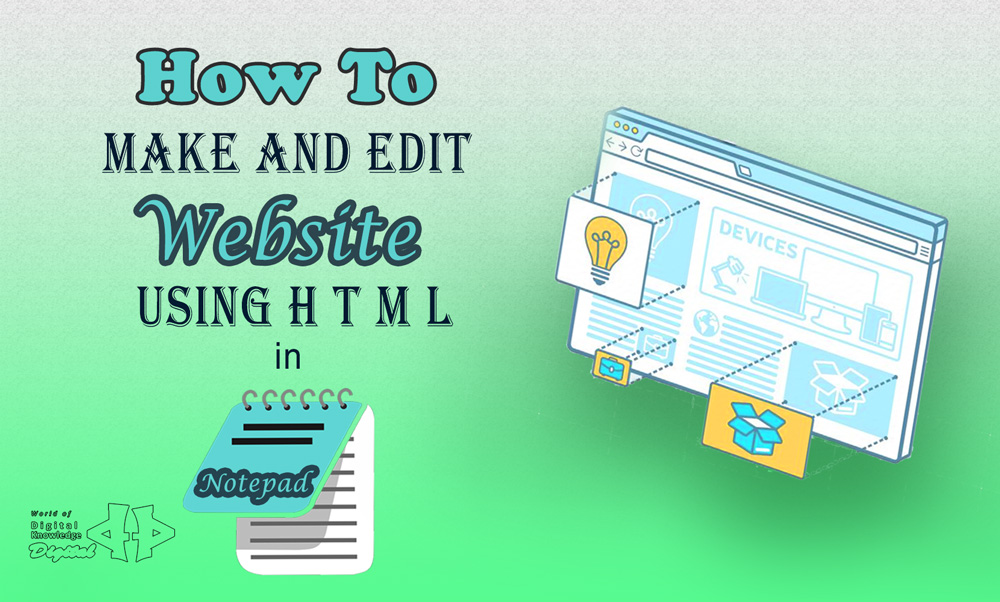 How To Make And Edit A Website Using HTML In Notepad With Video how-to-make-and-edit-a-website-using-html-in-notepad-with-video