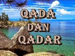 Iman Kepada Qodo dan Qodar Dalam Islam