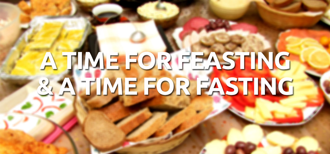 Dun Giljan's Blog: Fasting and Feasting