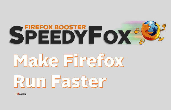 SpeedyFox: Use Firefox Booster To Make Firefox 2x Faster