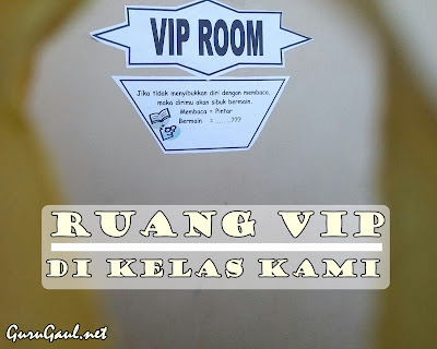 Ruang VIP di Kelas Kami - Coretan Kecil Risah