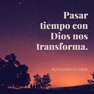 Pensando En Dios: Dios nos transforma