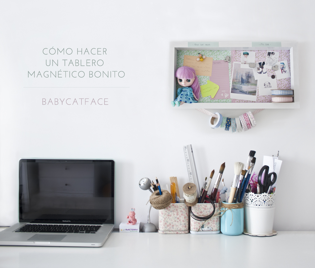CÓMO HACER UN TABLERO MAGNÉTICO BONITO - babycatface