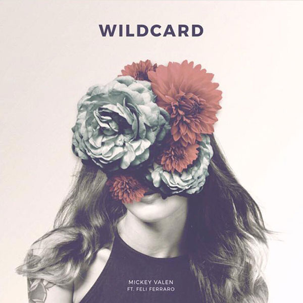 Mickey Valen - Wildcard (feat. Feli Ferraro) 歌詞翻譯 | Sean's House