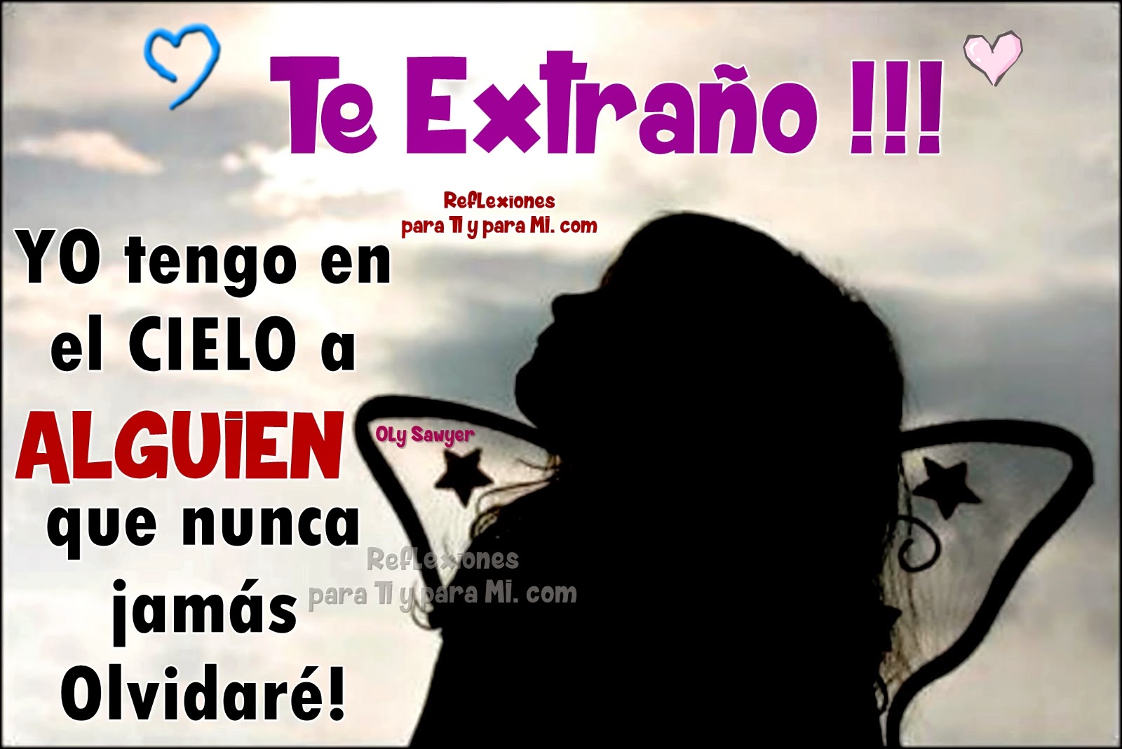 Buenos Deseos para TI y para MÍ: * TE EXTRAÑO !!! Yo tengo en el CIELO ...