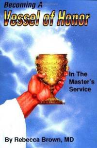 Books: Becoming A Vessel of Honor - Rebecca Brown, MD