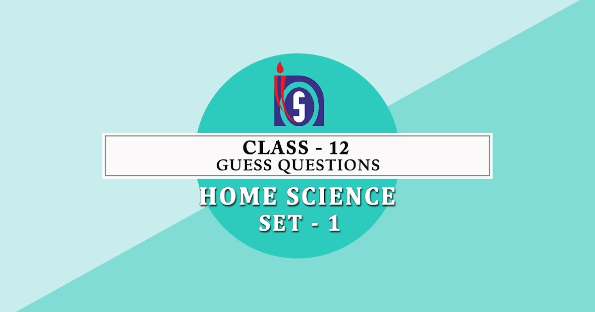 NIOS CLASS 12 | HOME SCIENCE GUESS QUESTIONS FOR EXAM | SET - 1
