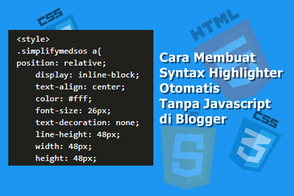 Cara Membuat Syntax Highlighter Otomatis Tanpa Javascript Di Blogger