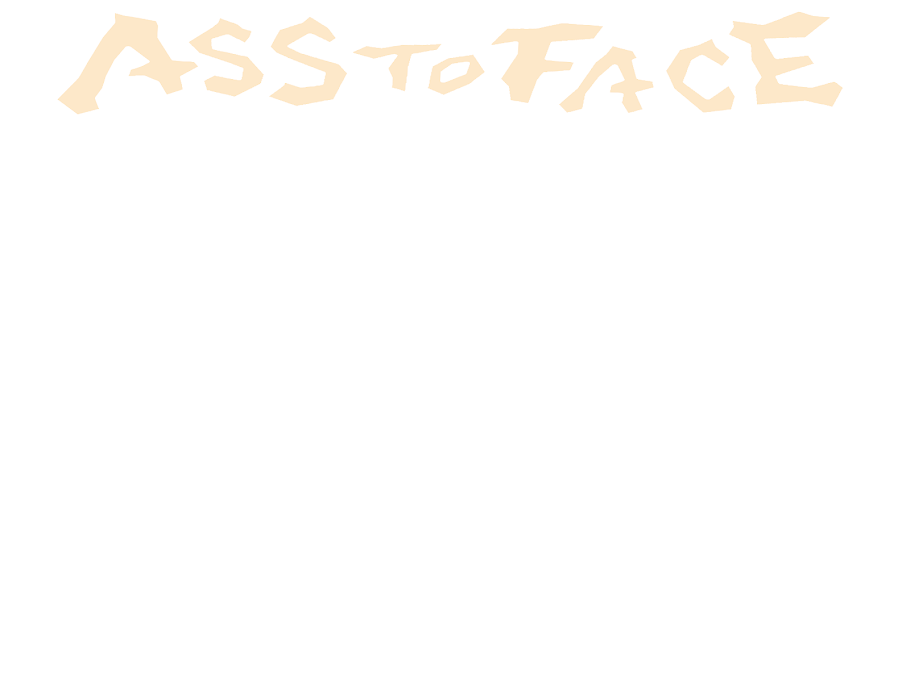 ASS TO FACE