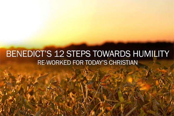 Living Resurrected: Benedict's 12 Steps Toward Humility Re-worked for ...