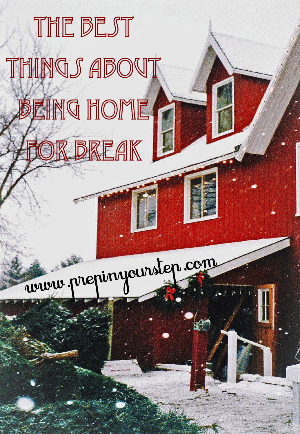 Prep In Your Step: The Best Things About Being Home For Break