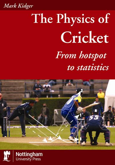 World of Cricket: The Physics Of Cricket - Mark Kidger