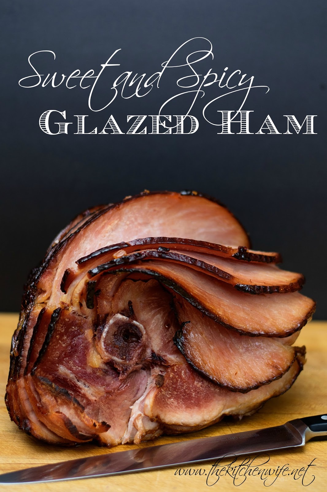 Sweet and Spicy Glazed Ham - The Kitchen Wife