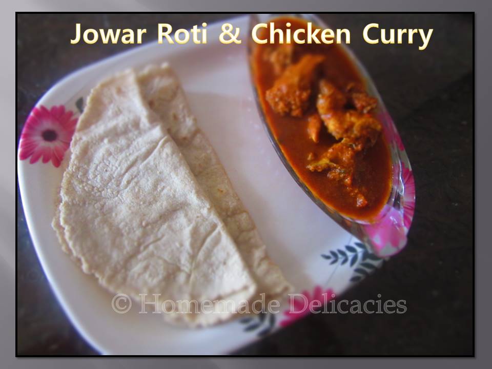 Homemade Delicacies: Jowar Roti & Chicken Curry