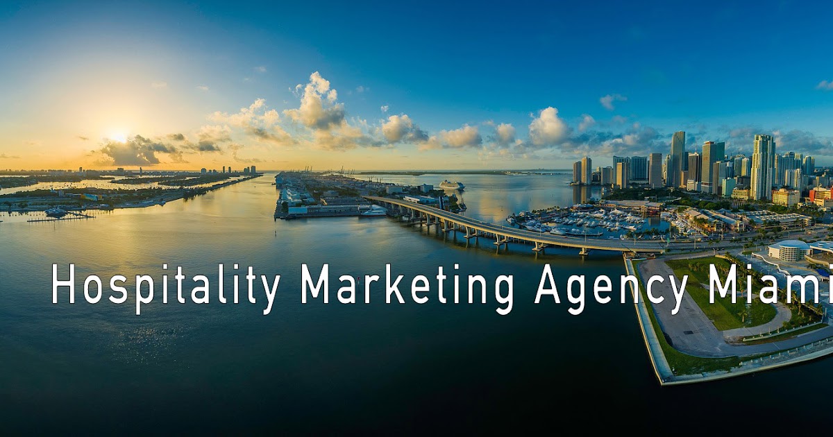 Hotel Marketing Agency - Luxury Hospitality Marketing Miami ...