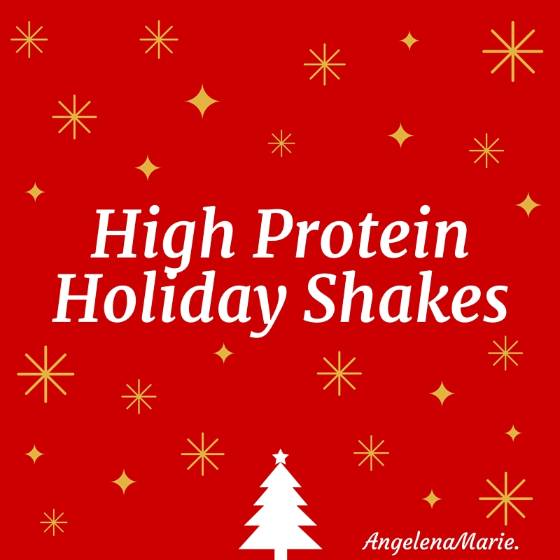 Coach Angelena Marie : High Protein Holiday Shakes