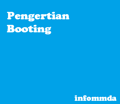 Pengertian booting pada komputer - Dunia Multimedia