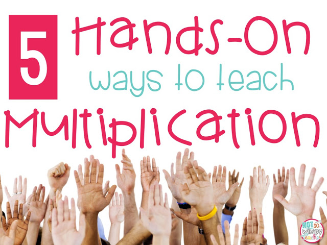 Diary Of A Not So Wimpy Teacher 5 Hands On Ways To Teach Multiplication diary-of-a-not-so-wimpy-teacher-5-hands-on-ways-to-teach-multiplication