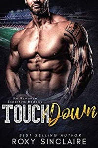 Resenha: Touchdown — Roxy Sinclair. - Livros & Tal