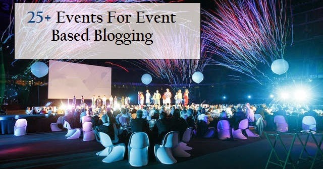 Top 25+ Events for Event Based Blogging | TricksRoad- Making Your ...