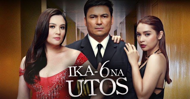 IKA-6 NA UTOS MARCH 3, 2018 WEEKEND REPLAY ~ Pinoy Dramas Online