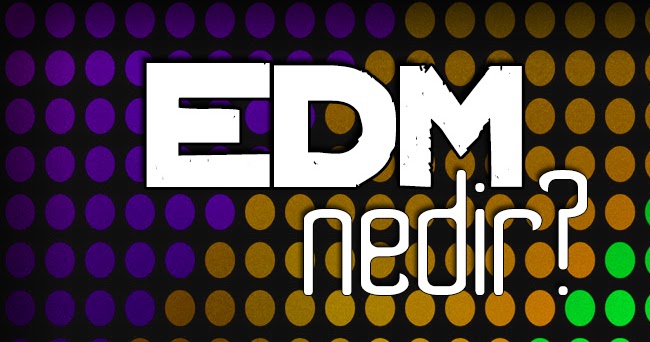 EDM Nedir?