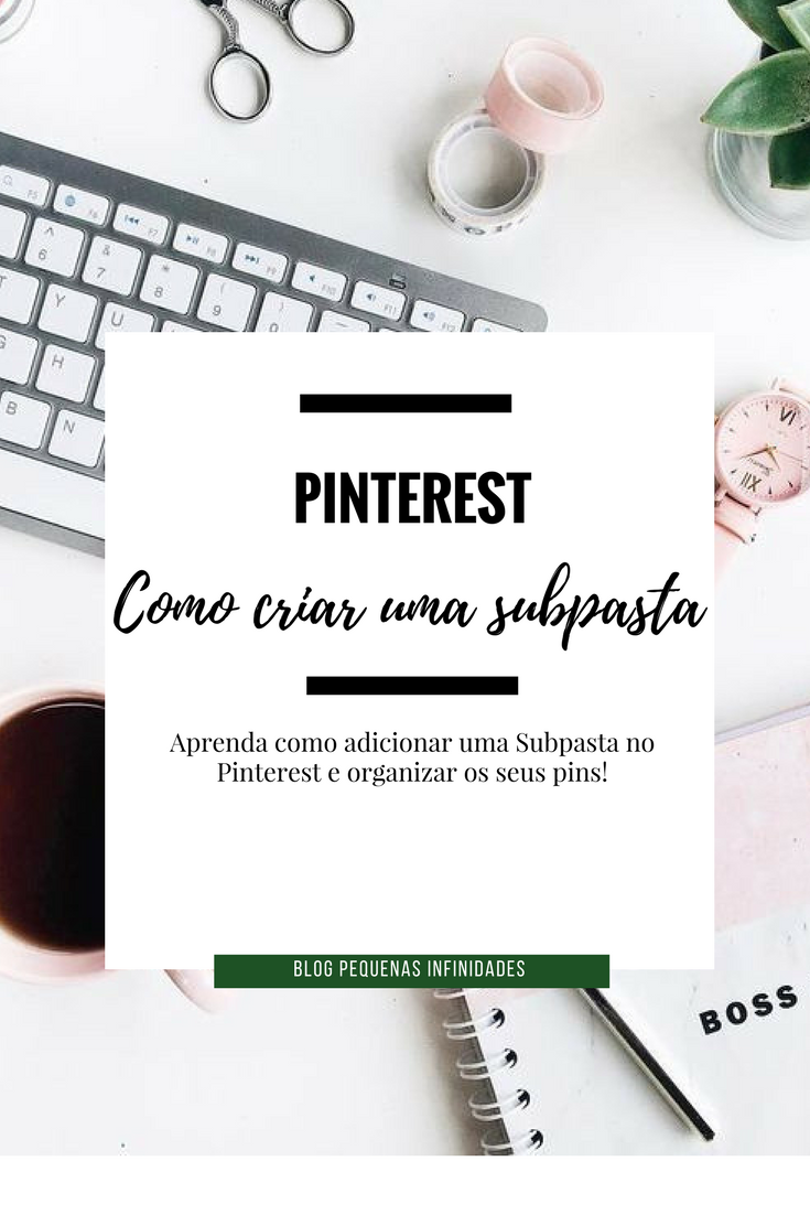 Como criar uma Subpasta no Pinterest? - BLOG ALINE RIBEIRO