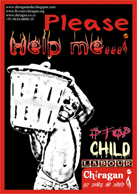 Chiragan चिरागन: बाल मजदूर, Please Help Me.. Stop Child Labour Poster ...