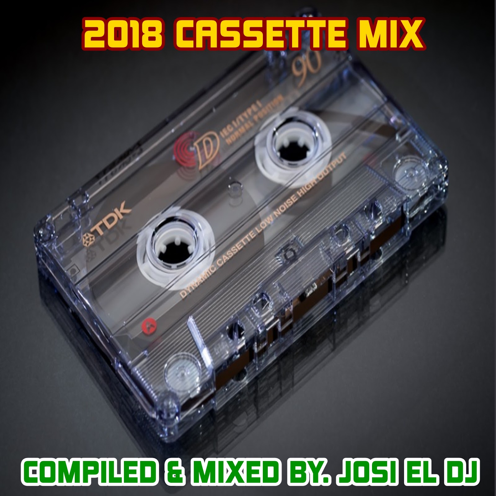 Josi El Dj - Sitio Oficial: 2018 Cassette Mix