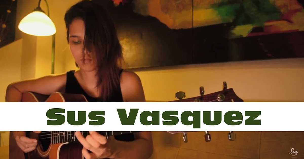 Sus Vasquez: Song for my brother by Sus (Original)