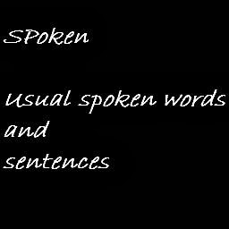 Spoken:Examples of spoken words and sentences