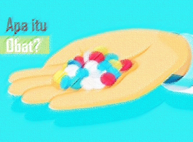 Pengertian Obat, Fungsi, Penggolongan Obat & Menurut Para Ahli