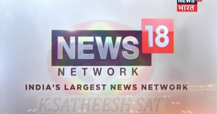 K.SATHEESH SAT ENGLISH: NEWS 18 NETWORK LAUNCH NEWS18 BHARAT HINDI NEWS ...