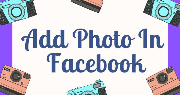 how-to-add-pictures-to-facebook-new-2019