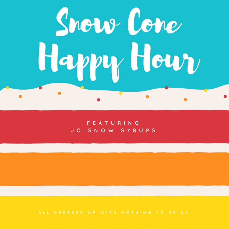 Snow Cone Happy Hour - All Dressed Up...