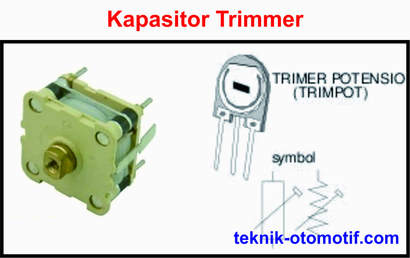 Fungsi Kapasitor dan Macam-Macamnya - Teknik Otomotif