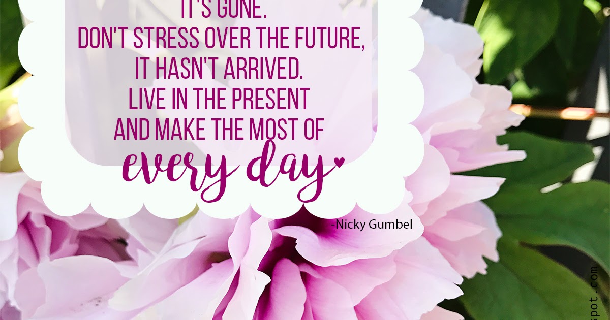 Make the most of every day! ♥ | Moments of words