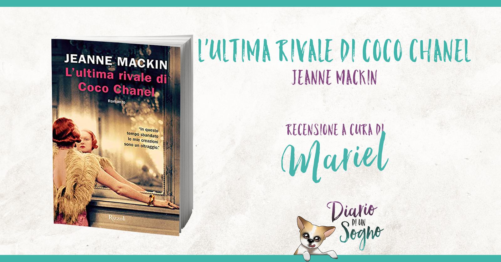 [RECENSIONE] L'ULTIMA RIVALE DI COCO CHANEL - JEANNE MACKIN - RIZZOLI ...