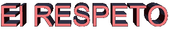 EL RESPETO: Gif animado creado desde la wed