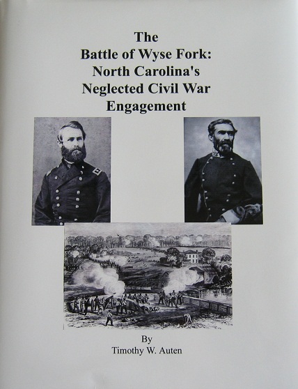 Auten: "THE BATTLE OF WYSE FORK: North Carolina's Neglected Civil War ...