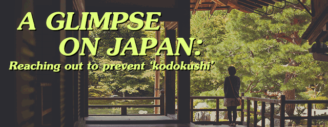 A glimpse on Japan: Reaching out to prevent ‘kodokushi’ - Blog: iCare Life