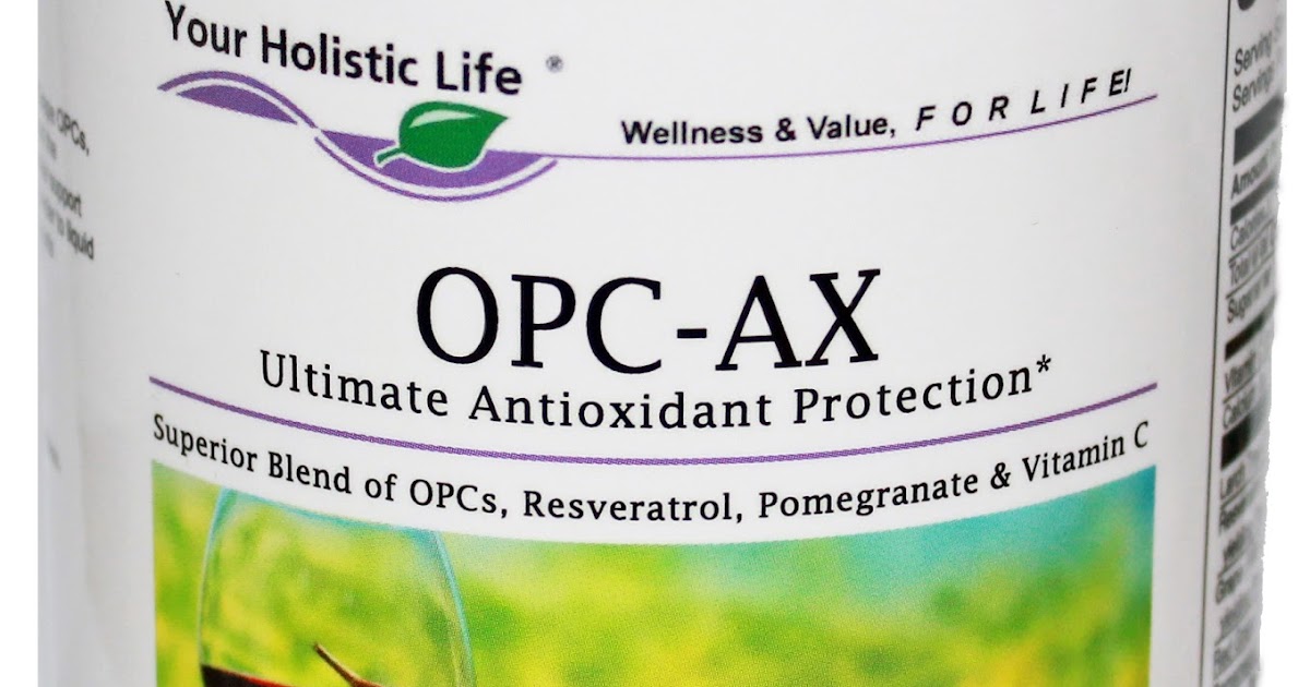 Your Holistic Life!: OPC-AX and Ultimate Health!