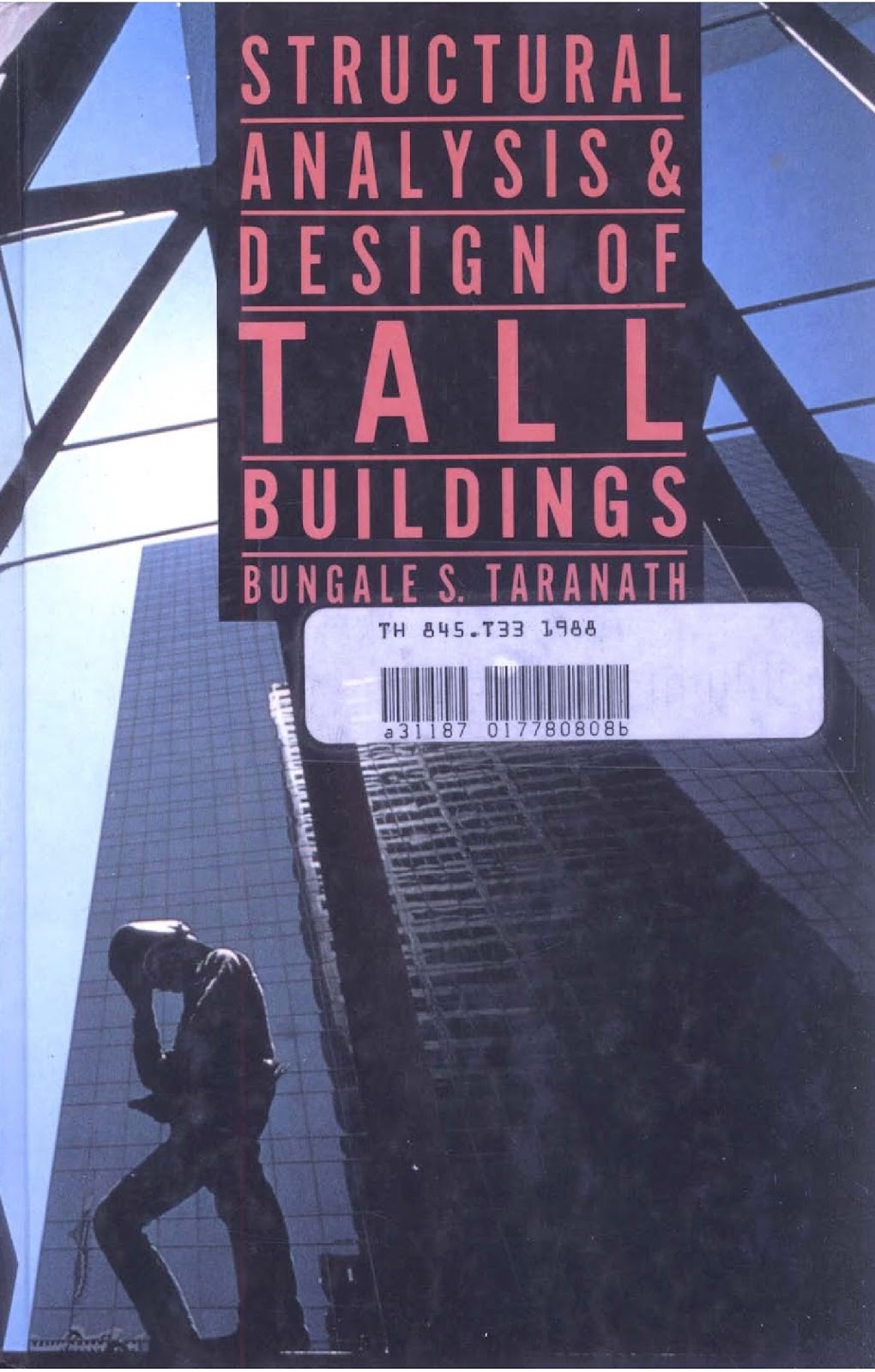 Structural Analysis and Design of Tall Buildings, Bungale S. Taranth ...