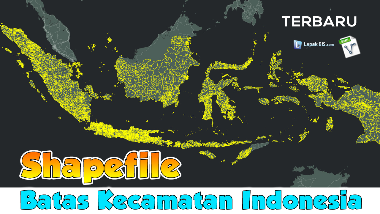 Shapefile Batas Kecamatan Indonesia Terbaru - Lapak GIS